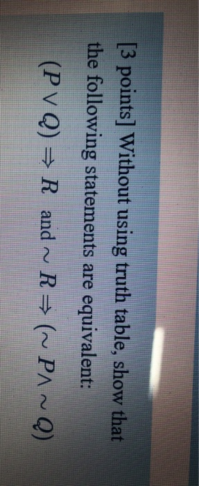 Solved [3 points] Without using truth table, show that the | Chegg.com