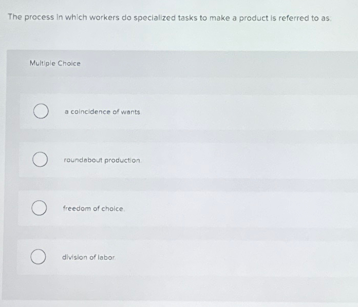 Solved The process in which workers do specialized tasks to | Chegg.com
