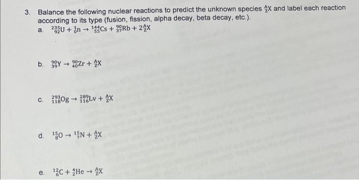 Solved 3. Balance the following nuclear reactions to predict | Chegg.com