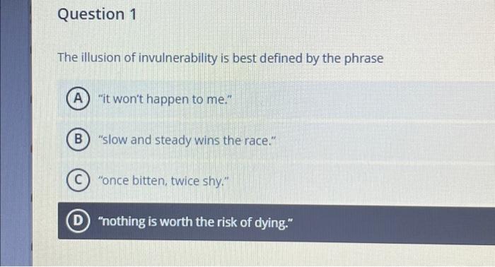 Solved Question 1 The illusion of invulnerability is best | Chegg.com