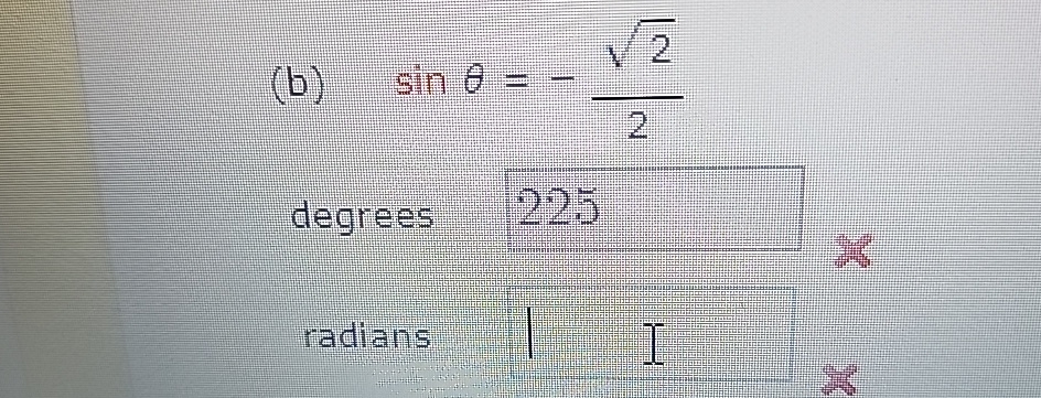 Solved (b) sinθ=-222 ﻿degrees radians | Chegg.com