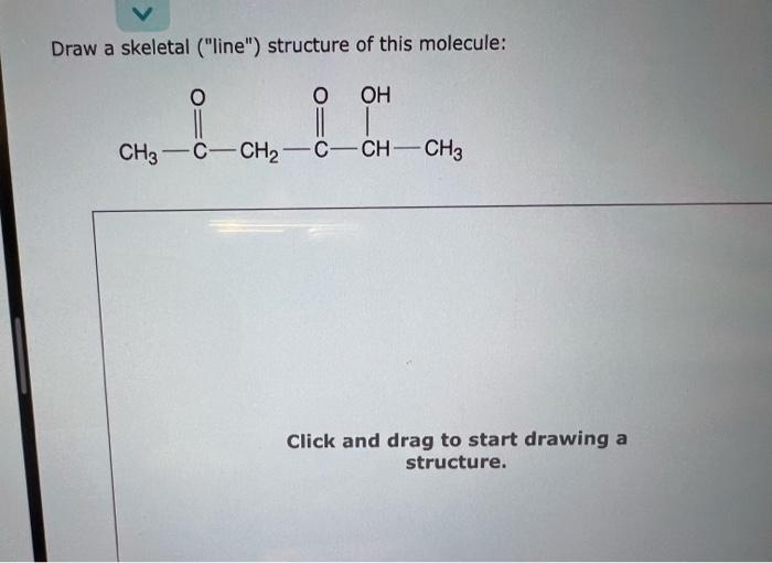 Solved Draw a skeletal ("line") structure of this molecule: | Chegg.com