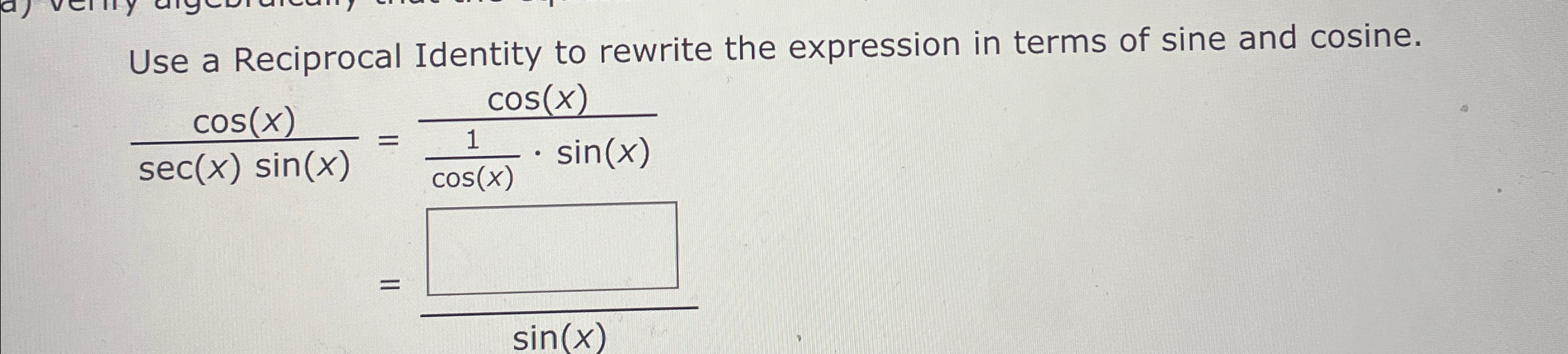Solved Use a Reciprocal Identity to rewrite the expression | Chegg.com