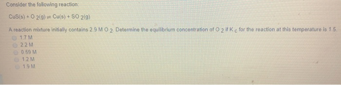 Solved Consider the following reaction: CuS(s) + O2(9) = | Chegg.com