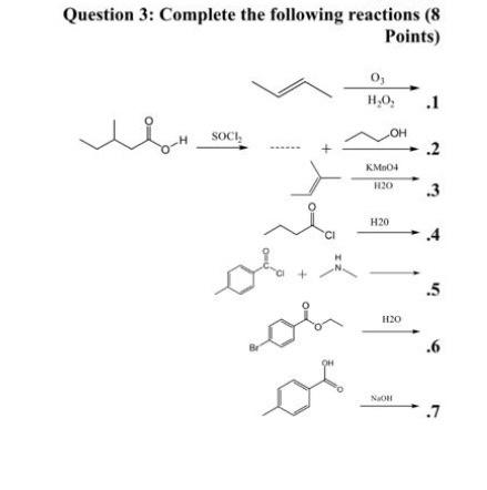 Solved Question 3: Complete the following reactions ( 8 | Chegg.com