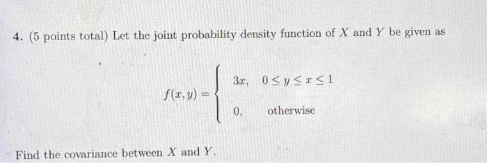 Solved 4. (5 points total) Let the joint probability density | Chegg.com