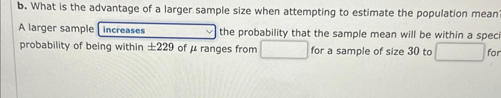 Solved b. What is the advantage of a larger sample size when | Chegg.com
