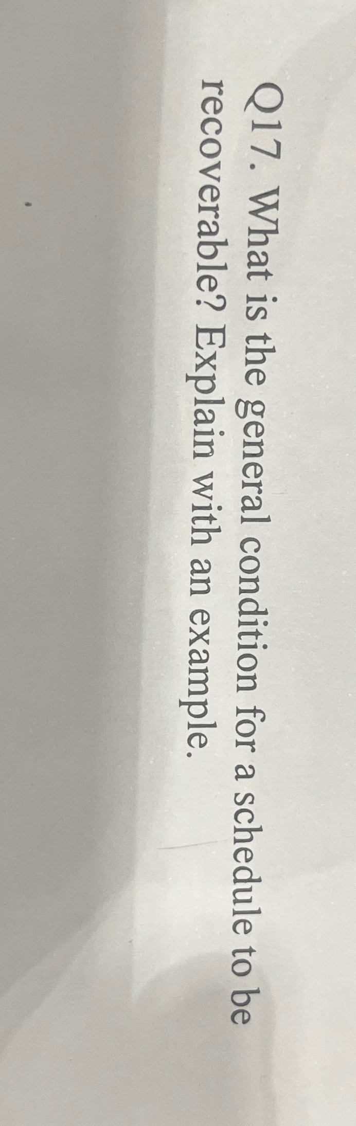 Solved Q17. ﻿What is the general condition for a schedule to | Chegg.com