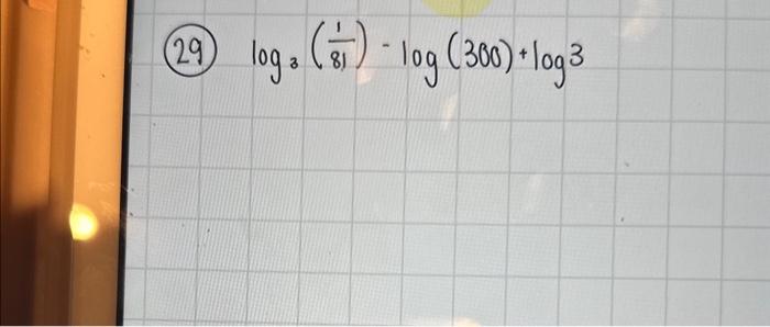 Solved (29) log3(811)−log(300)+log3 | Chegg.com