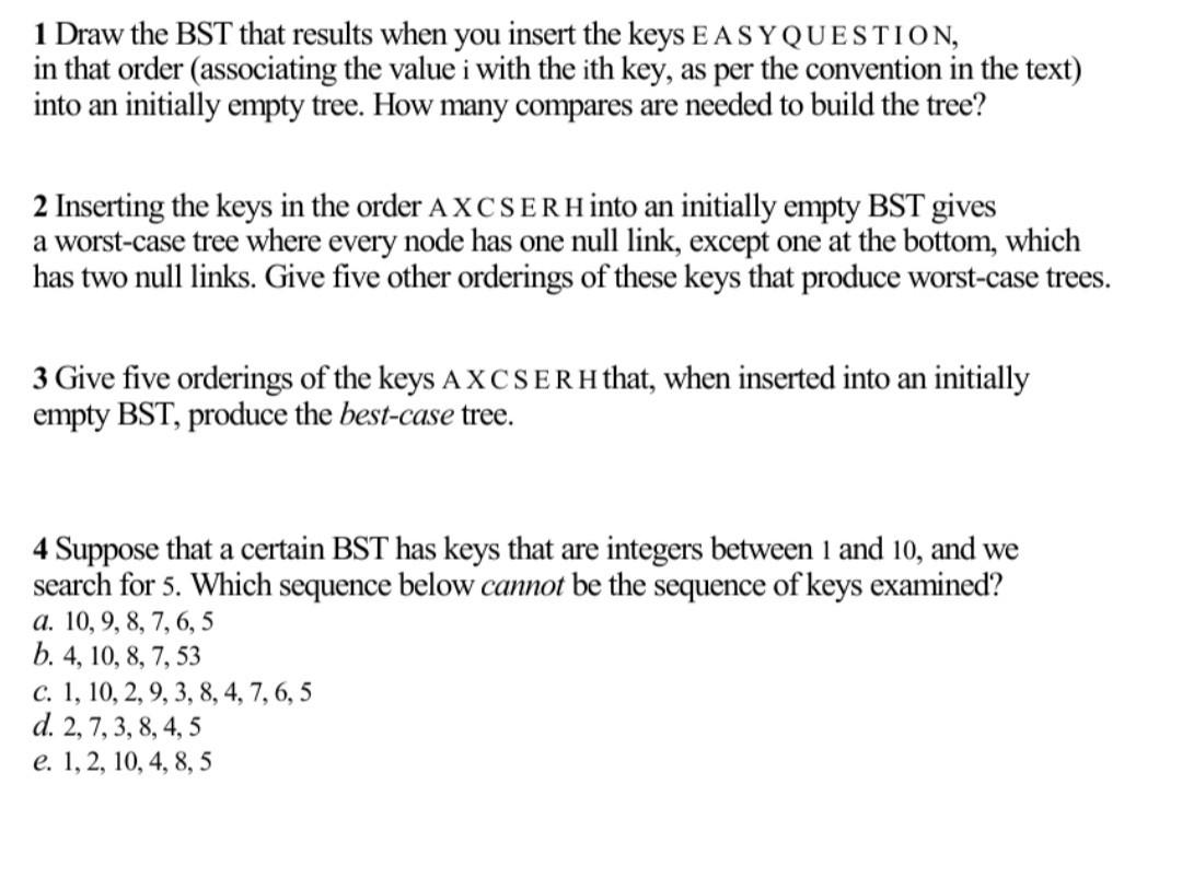 Solved 1 Draw the BST that results when you insert the keys | Chegg.com