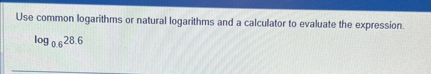 Solved Use common logarithms or natural logarithms and a | Chegg.com