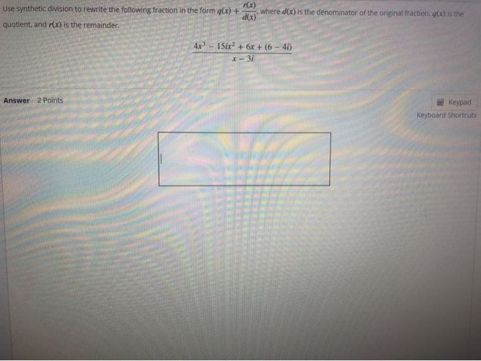Solved Use synthetic division to rewrite the following | Chegg.com