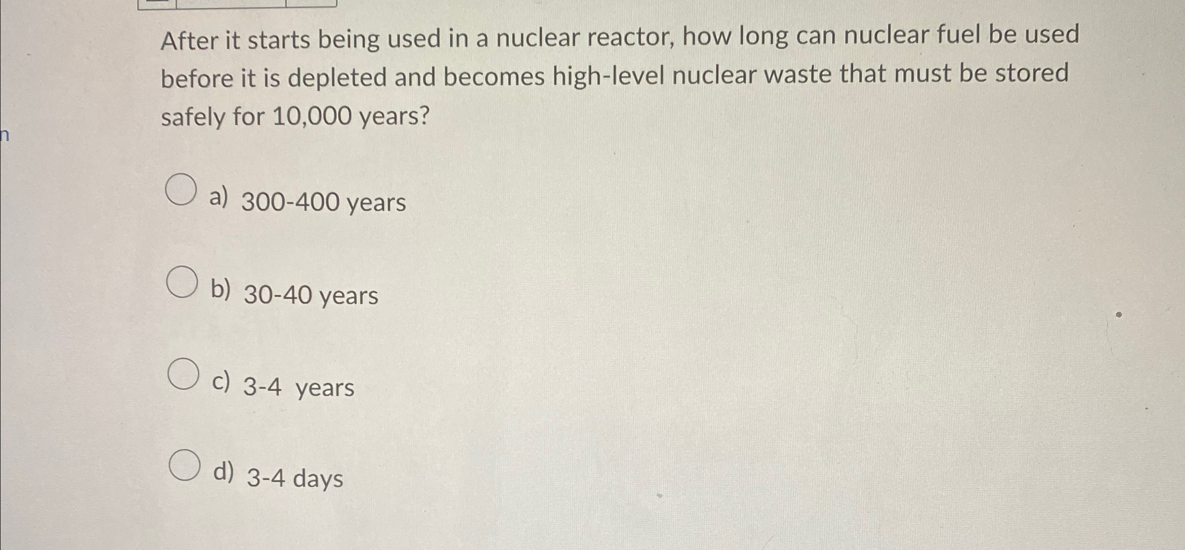Solved After it starts being used in a nuclear reactor, how | Chegg.com
