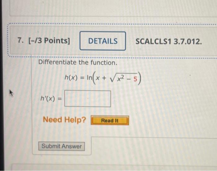 Solved Differentiate the function. h(x)=ln(x+x2−5) h′(x)= | Chegg.com