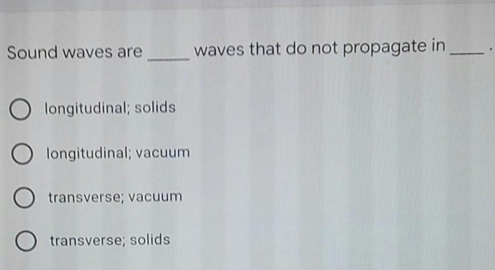 Solved Sound waves are waves that do not propagate in O | Chegg.com