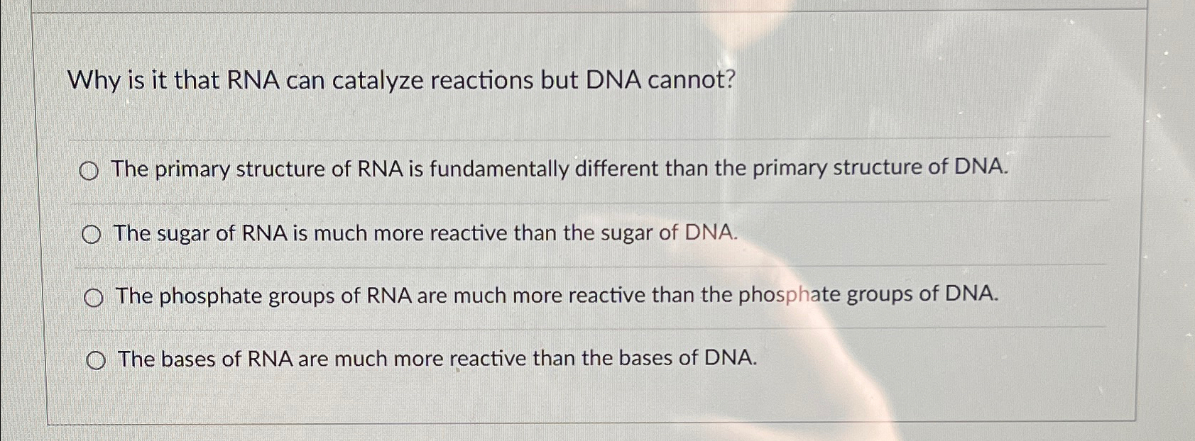 Solved Why is it that RNA can catalyze reactions but DNA | Chegg.com