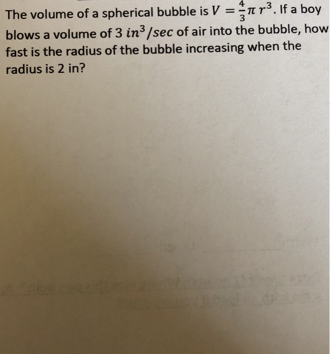 Solved The volume of a spherical bubble is V = - nr3. If a | Chegg.com