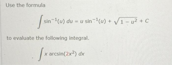 Solved Use the formula ( sin sin-'(U) du = u sin?(u) + 1 - | Chegg.com