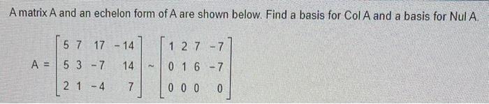 Solved A matrix A and an echelon form of A are shown below. | Chegg.com