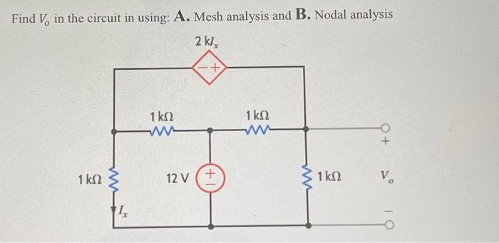Solved Find Vo in the circuit in using: A. Mesh analysis and | Chegg.com