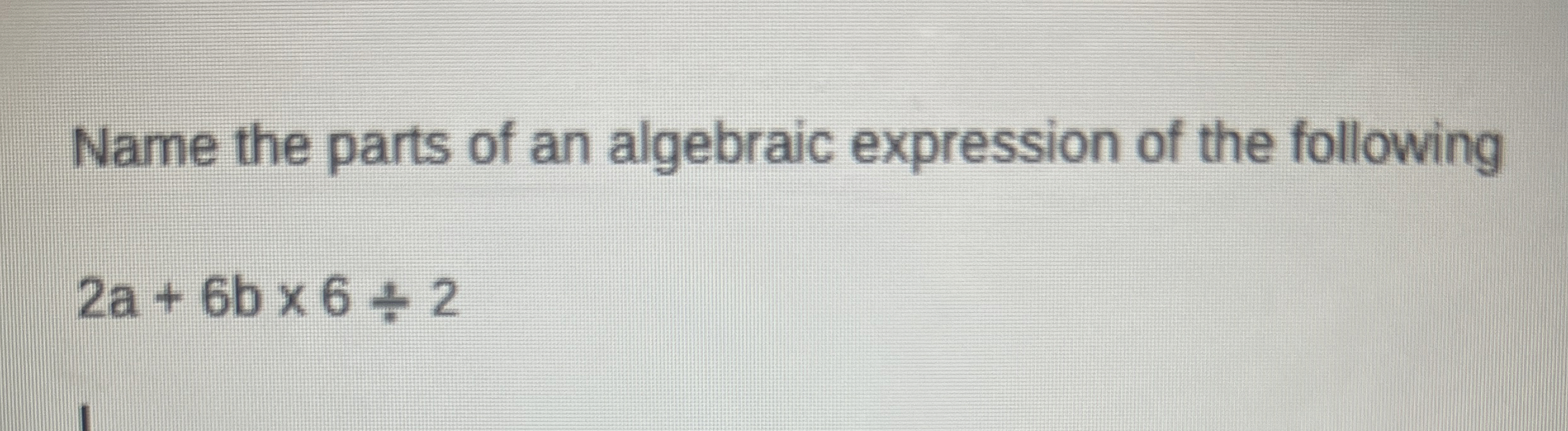 Solved Name the parts of an algebraic expression of the | Chegg.com