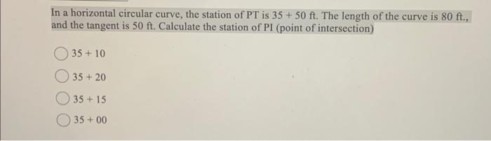 Solved In a horizontal circular curve, the station of PT is | Chegg.com