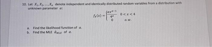 Solved 10. Let X1,X2,…,Xn denote independent and identically | Chegg.com