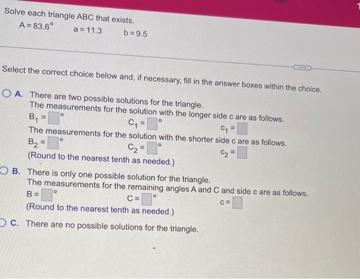 Solved Solve each triangle ABC that exists. | Chegg.com