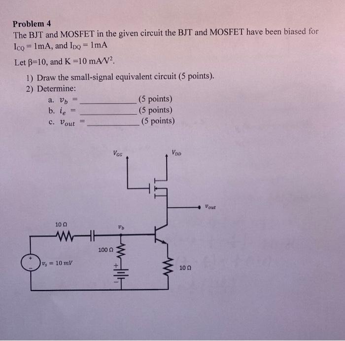 Solved Problem 4 The BJT and MOSFET in the given circuit the | Chegg.com