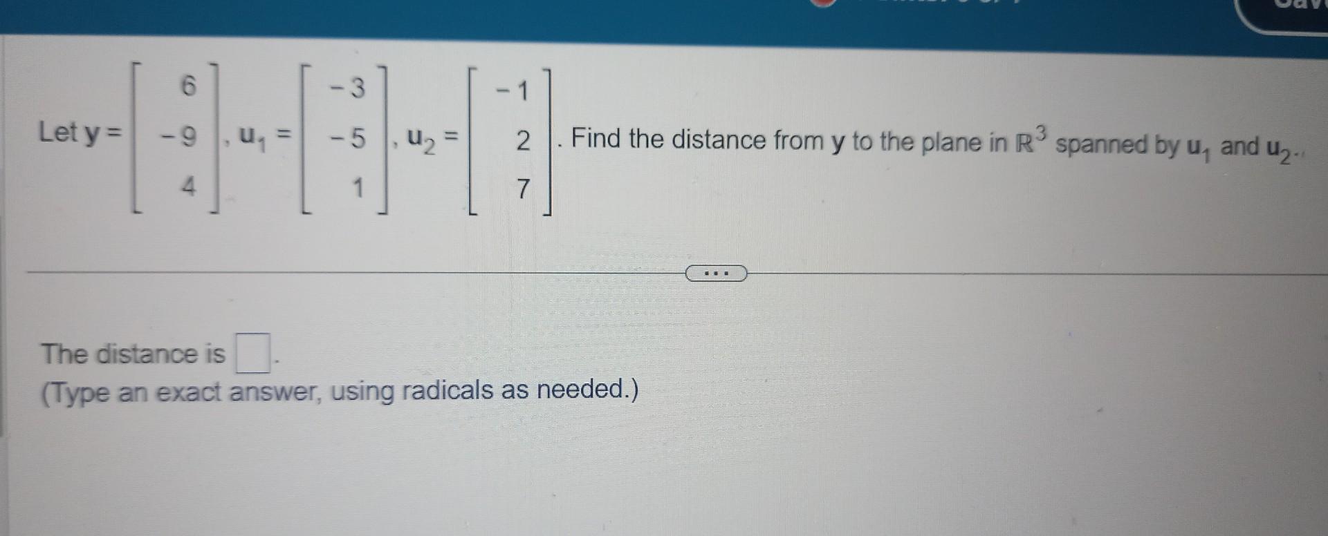 Solved Let y=⎣⎡6−94⎦⎤,u1=⎣⎡−3−51⎦⎤,u2=⎣⎡−127⎦⎤. Find the | Chegg.com