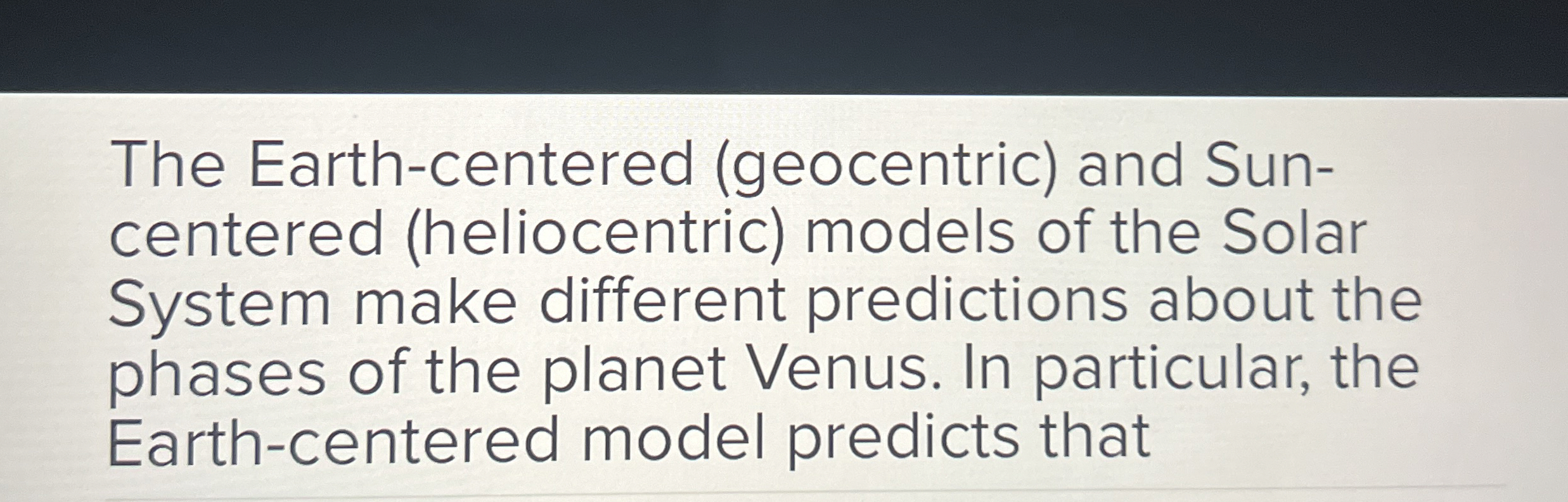 Solved The Earth-centered (geocentric) ﻿and Sun-centered | Chegg.com