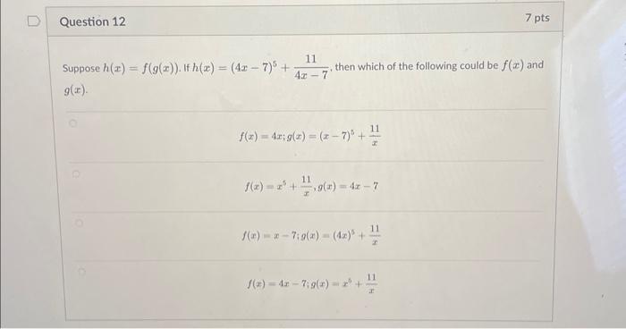 Solved Suppose h(x)=f(g(x)). If h(x)=(4x−7)5+4x−711, then | Chegg.com