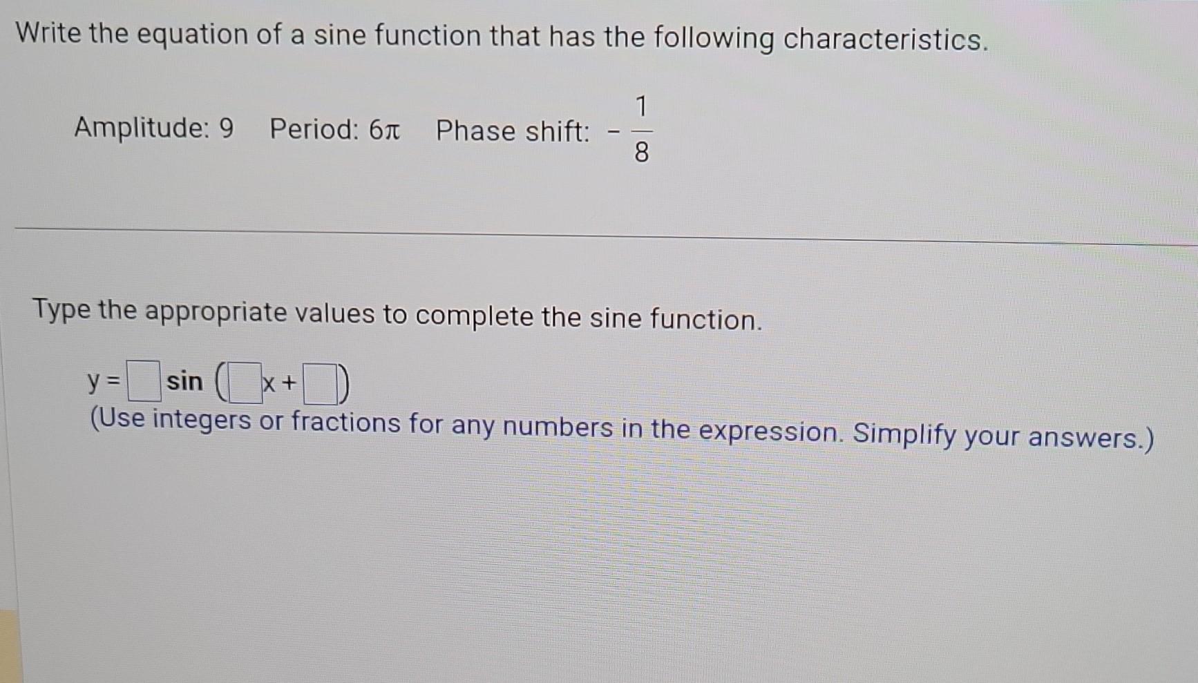 Solved Write the equation of a sine function that has the | Chegg.com