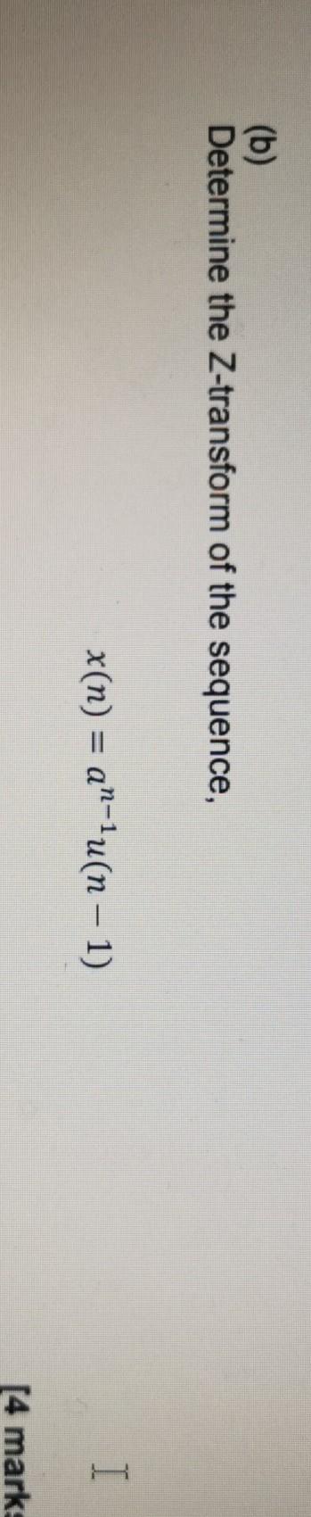 Solved (b) Determine the Z-transform of the sequence, x(n) = | Chegg.com
