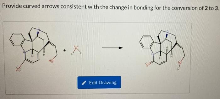 Solved Provide curved arrows consistent with the change in | Chegg.com