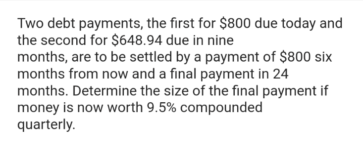 Solved Two debt payments, the first for $800 due today and | Chegg.com