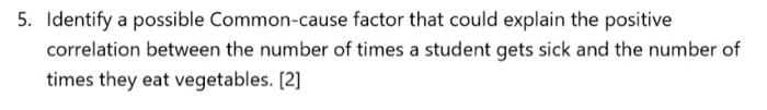 Solved 5. Identify a possible Common-cause factor that could | Chegg.com