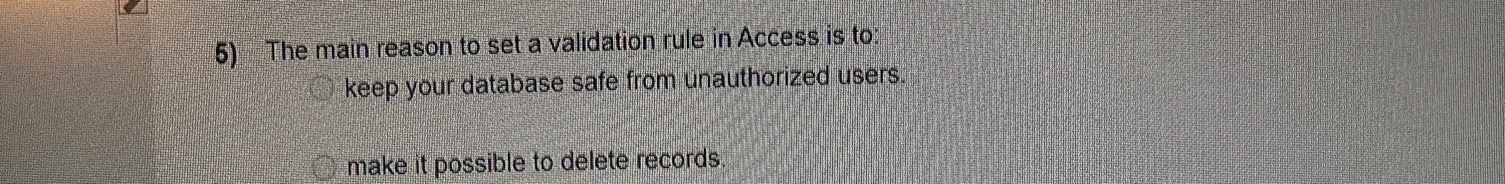 Solved The main reason to set a validation rule in Access is | Chegg.com