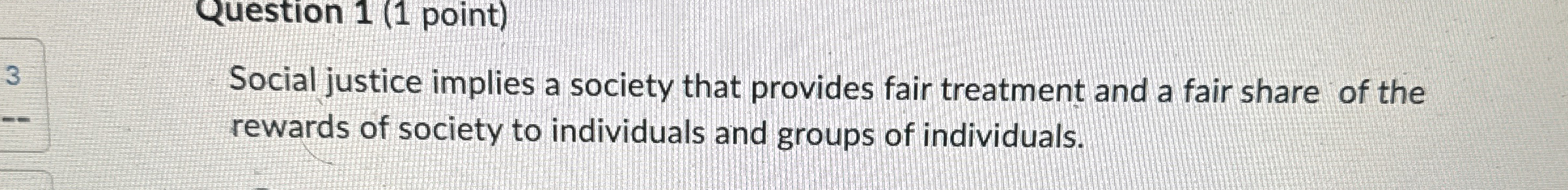 Solved Question 1 (1 ﻿point)Social justice implies a society | Chegg.com