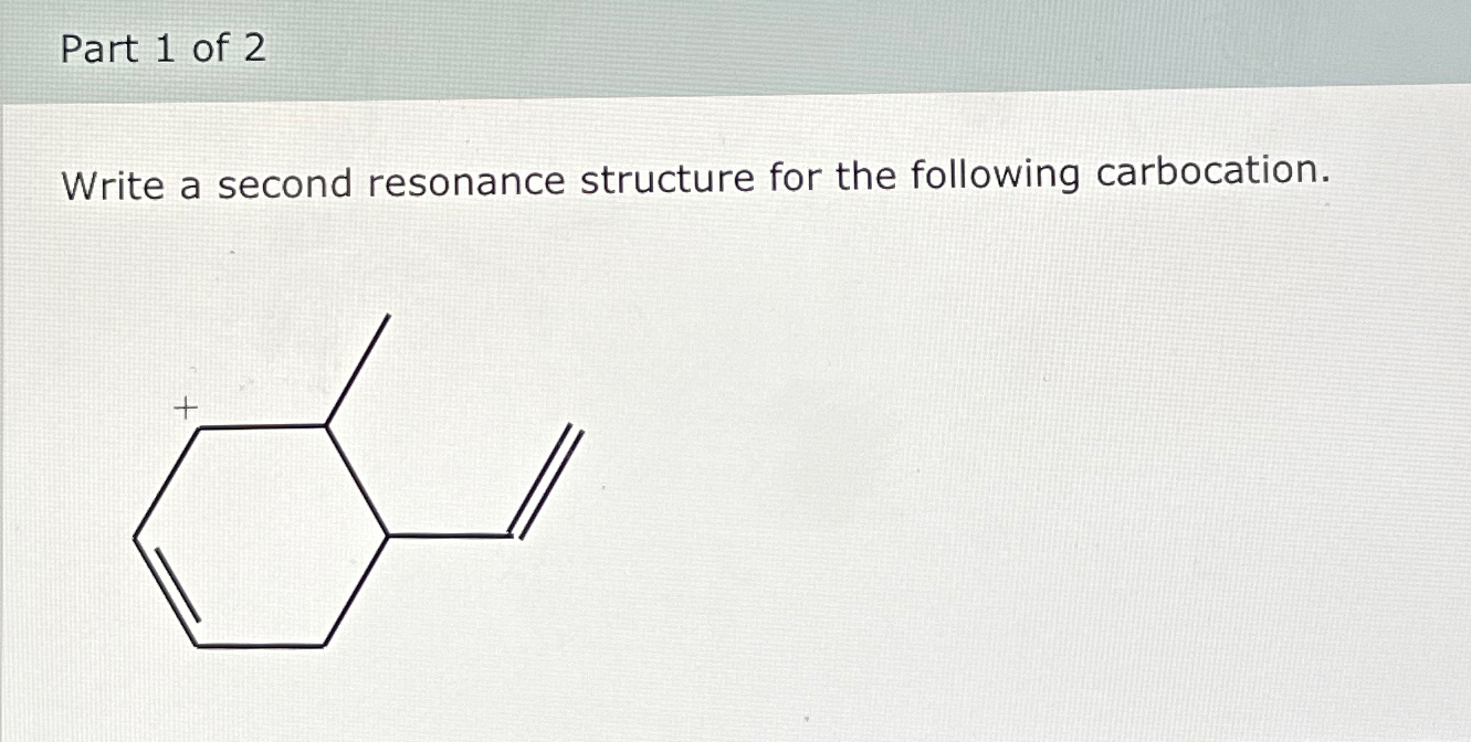 Solved Part 1 ﻿of 2Write a second resonance structure for | Chegg.com
