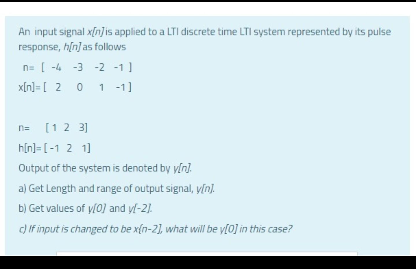 Solved An input signal x[n] is applied to a LTI discrete | Chegg.com