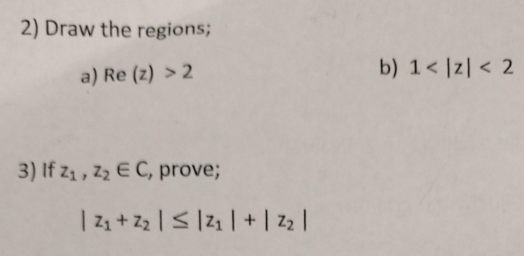 Solved 2) Draw the regions; a) Re(z)>2 b) 1