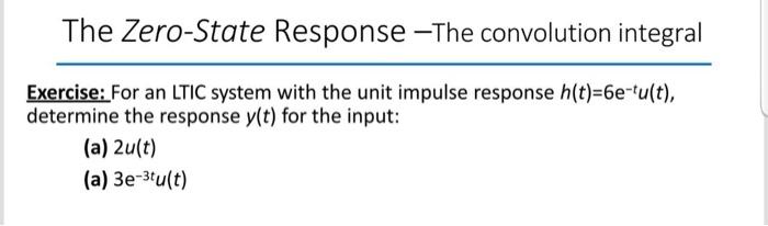 Solved The Zero-State Response -The convolution integral | Chegg.com