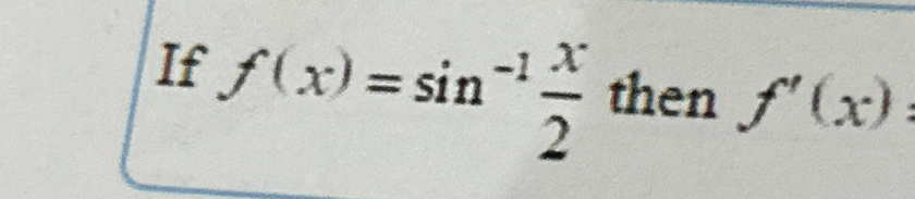 Solved If f(x)=sin-1x2 ﻿then f'(x) | Chegg.com