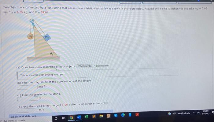 Solved Two Objects Are Connected By A Light String That