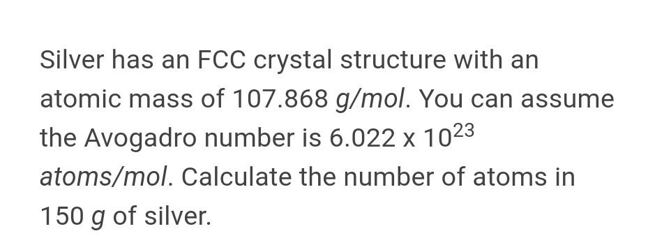 Solved Silver has an FCC crystal structure with an atomic | Chegg.com