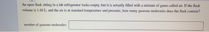 Solved An open flask sitting in a lab refrigerator looks | Chegg.com