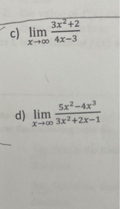 Solved limx→∞4x−33x2+2 limx→∞3x2+2x−15x2−4x3 | Chegg.com