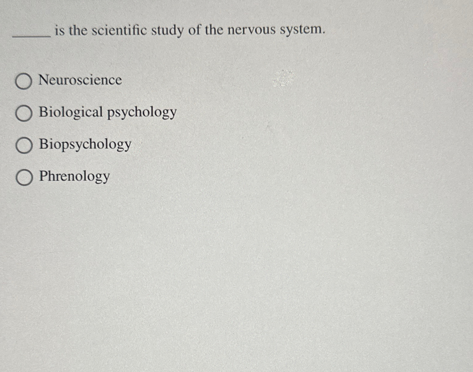 Solved is the scientific study of the nervous | Chegg.com