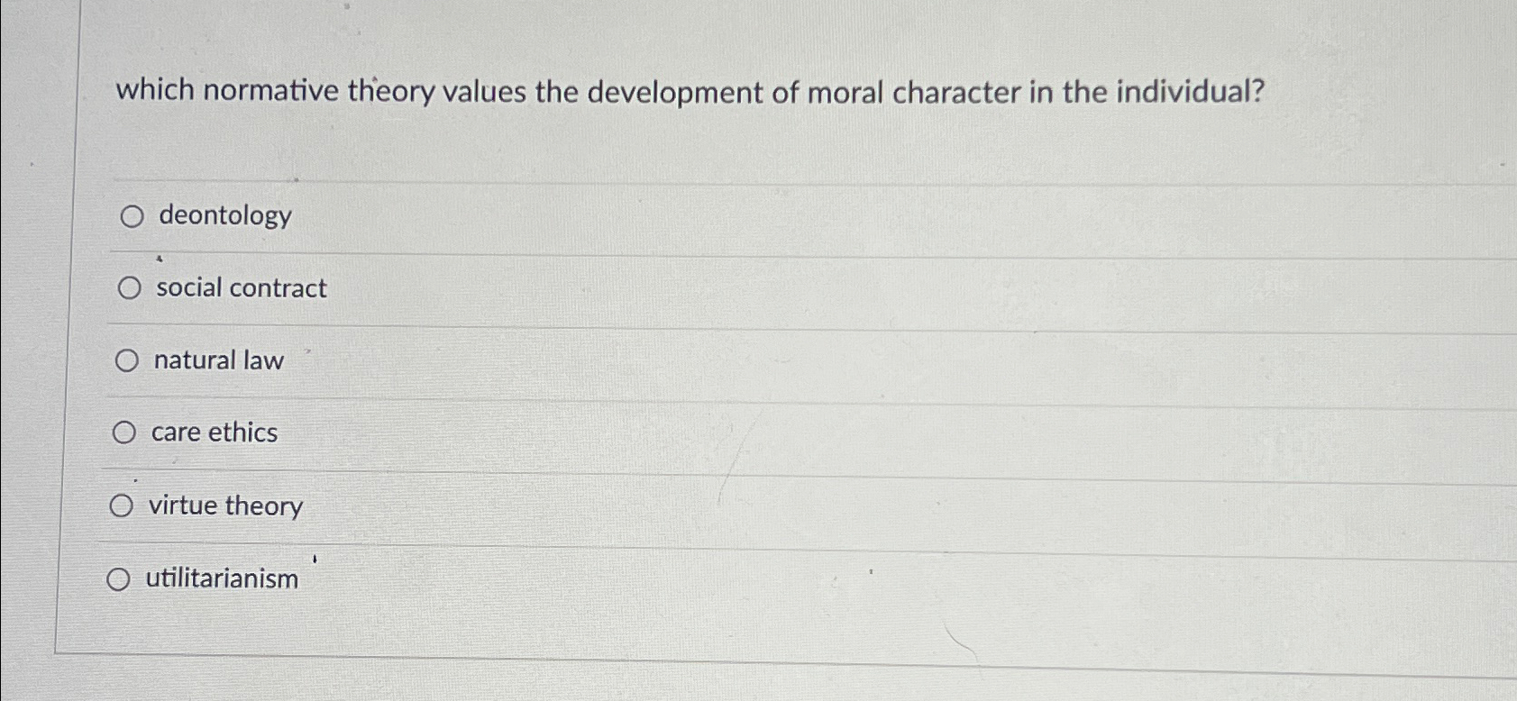 Solved which normative theory values the development of | Chegg.com